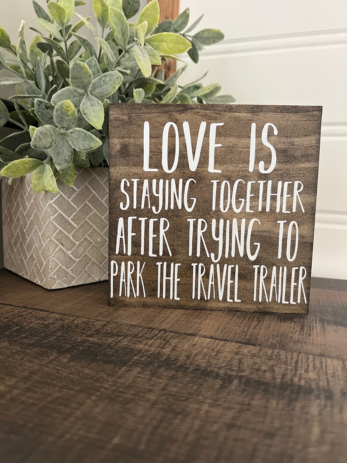 Love is Staying Together After Parking Travel Trailer/ Wood Sign | RV ...