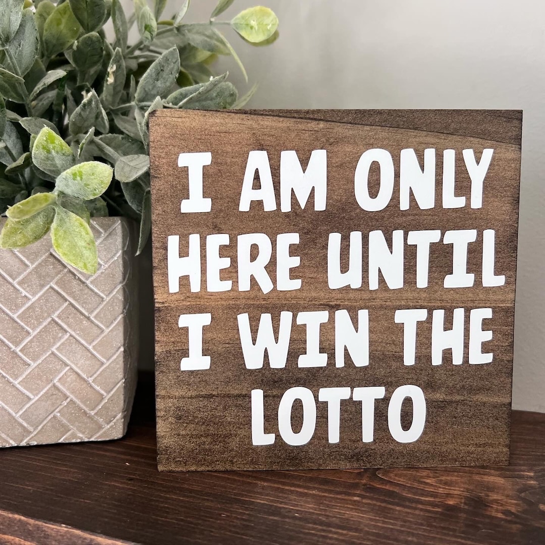Office Decor - I’m Only Here Until I Win the Lottery Sign - Desk Job ...