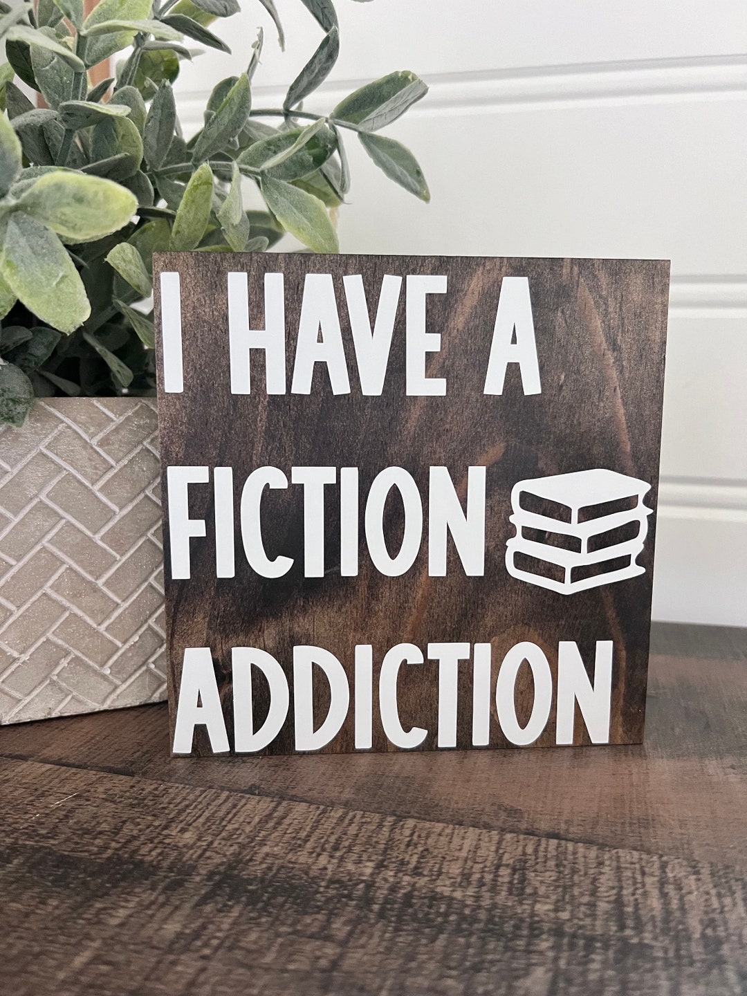 I Have a Fiction Addiction, Funny Book Lover Sign, Shelf Sitter, Tiered ...
