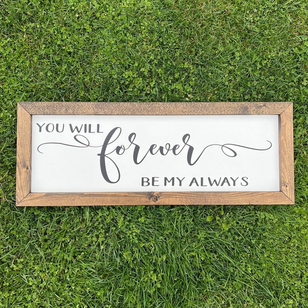 You Will Forever Be My Always Sign - Etsy
