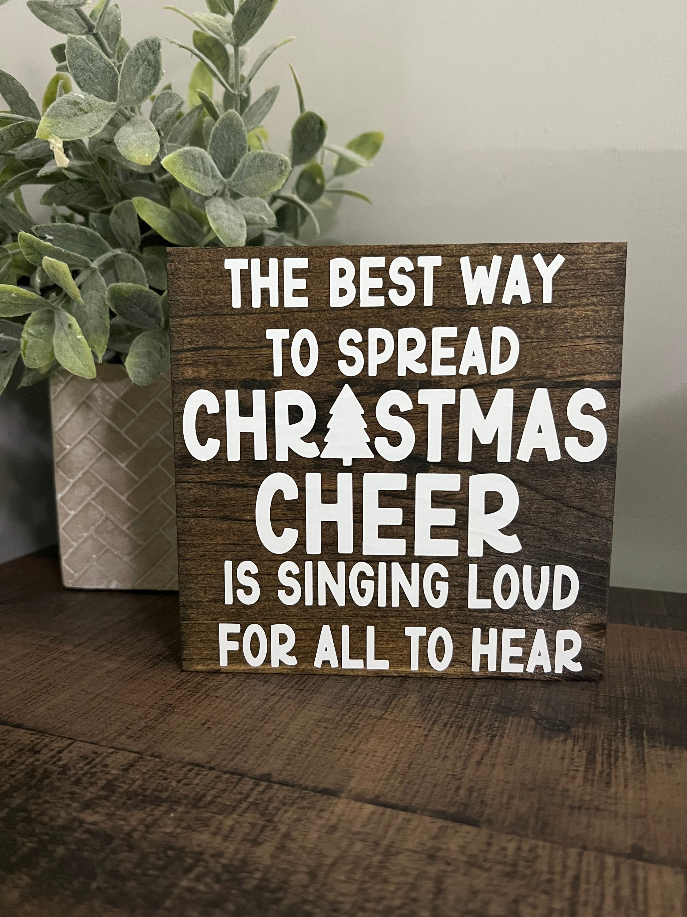 The Best Way to Spread Christmas Cheer is Singing Loud for All to Hear ...