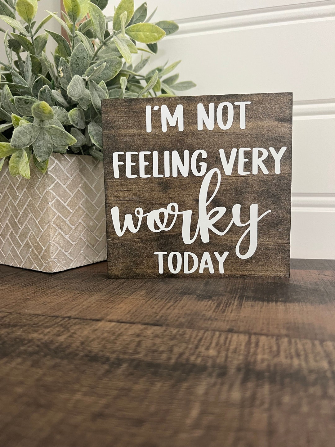I’m Not Feeling Very Worky Today/ Motivation Sign / Office Sign/ Office ...