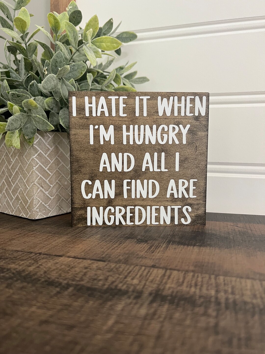 I Hate It When I’m Hungry and All I Can Find Are Ingredients, Kitchen ...