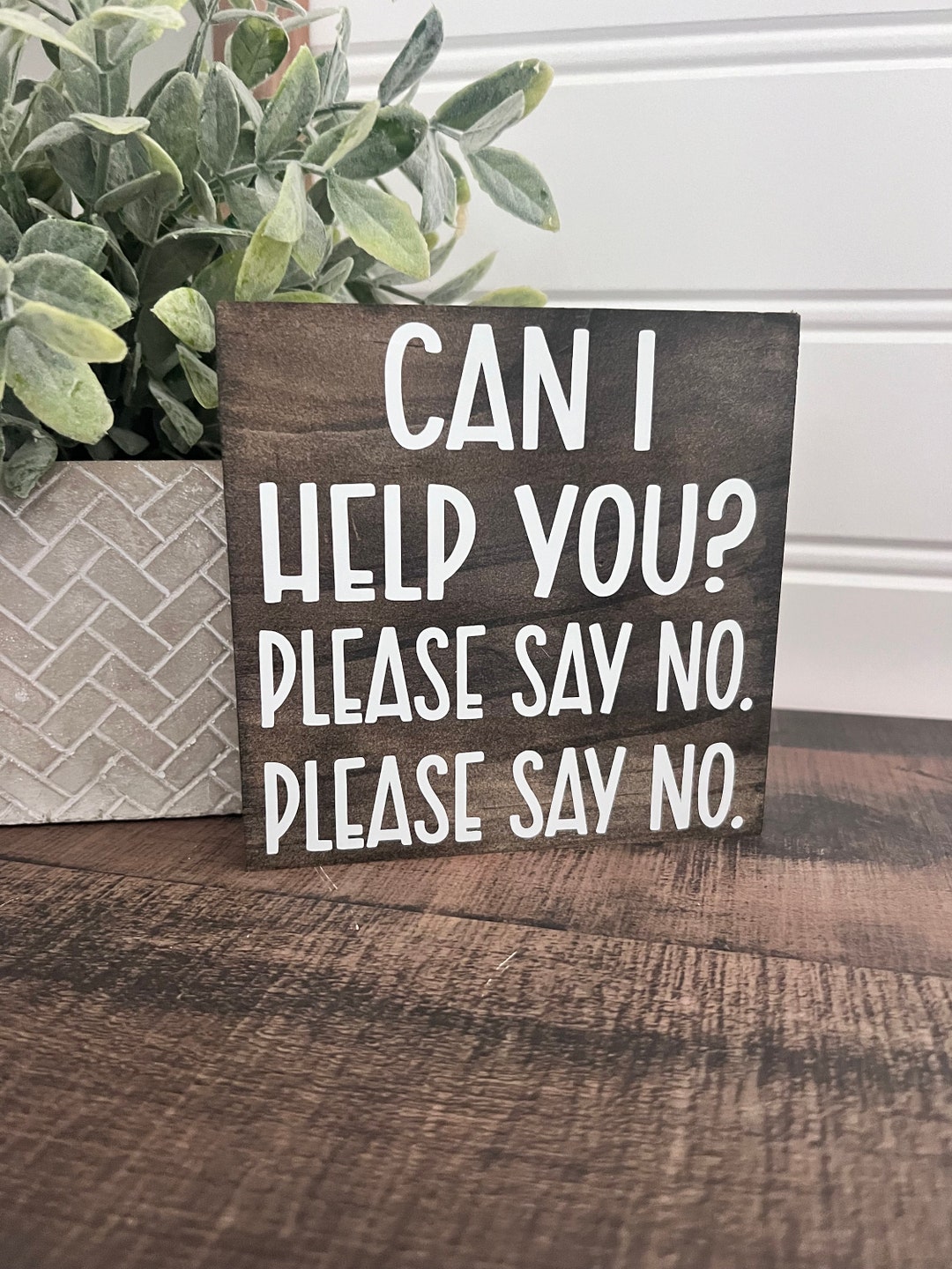 Funny Signs for Office - Can I Help You? Please Say No Please Say No ...