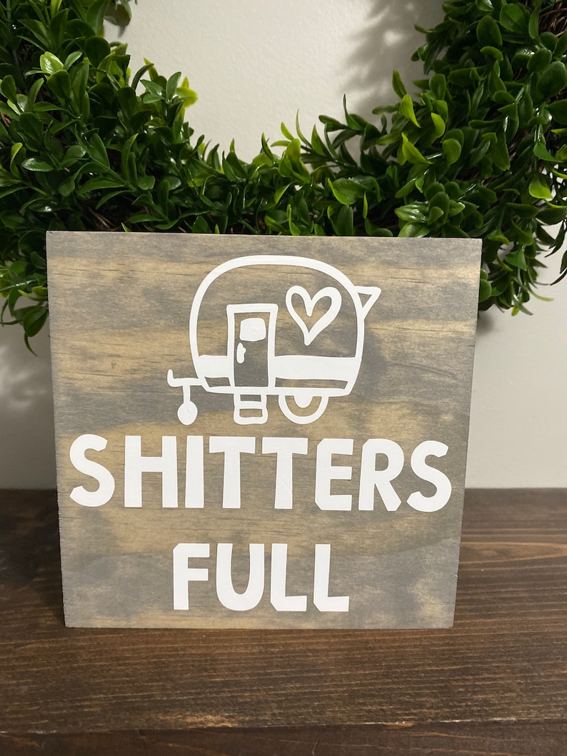 Shitters Full Wood Sign | Bathroom | RV | Farmhouse Decor | RV Camper ...