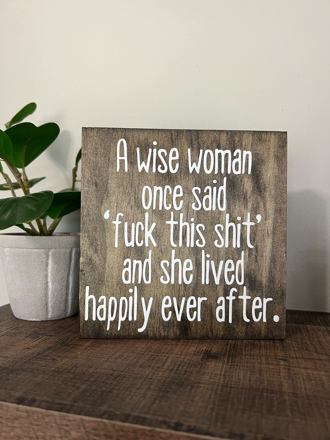 A Wise Woman Once Said Fuck This Shit and Lived Happily Ever After ...