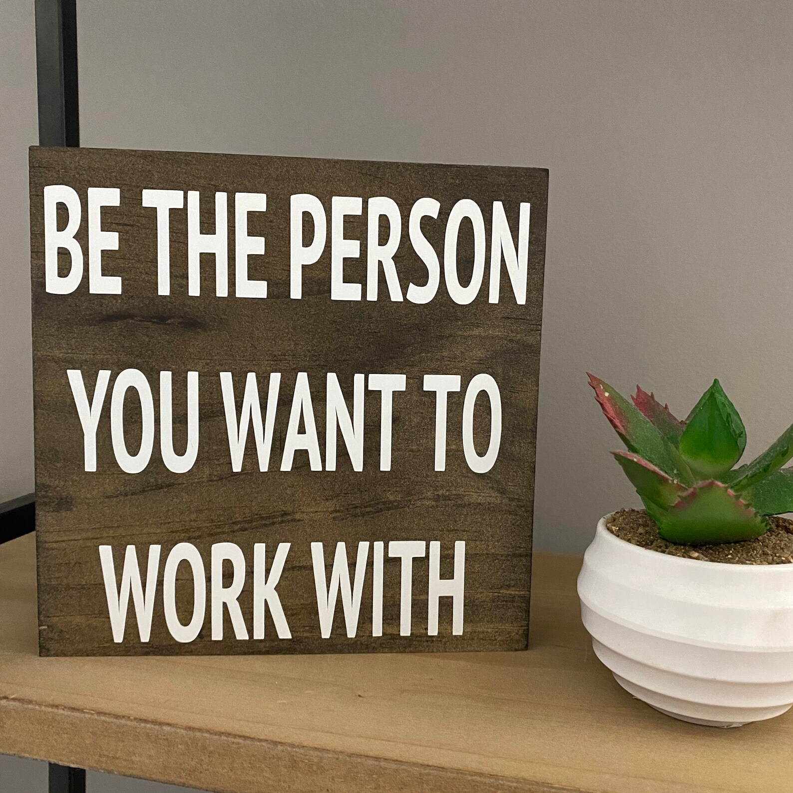 Be the Person You Want to Work With Office Decor - Etsy