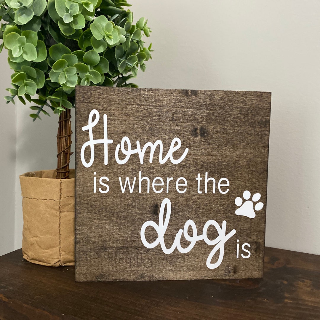 Home is Where the Dog Is, Dog Farmhouse Shelf Sitter , Farmhouse Decor ...