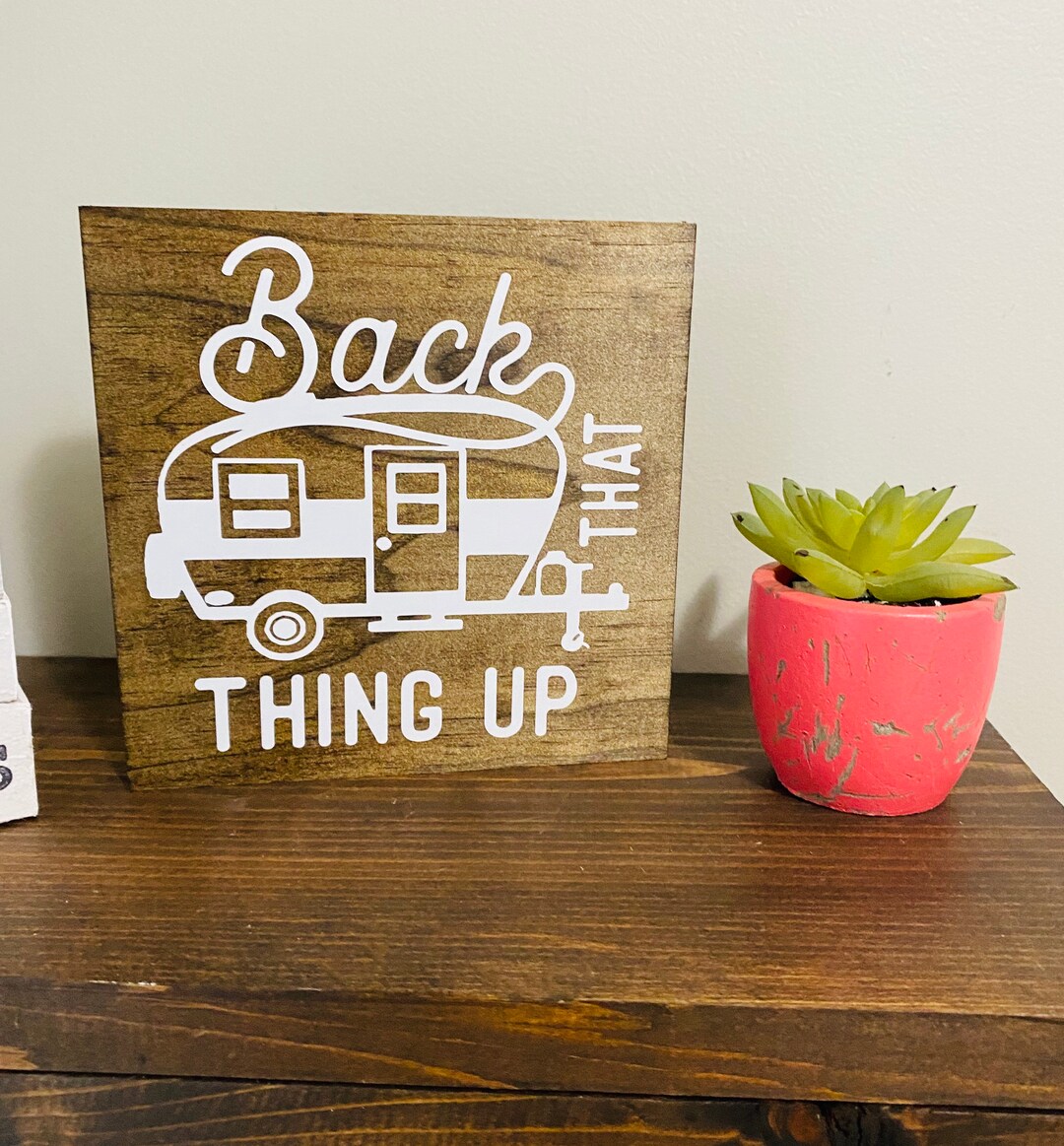 Back That Thing up Wood Sign | RV | Camper Sign |RV Camper | Camping ...