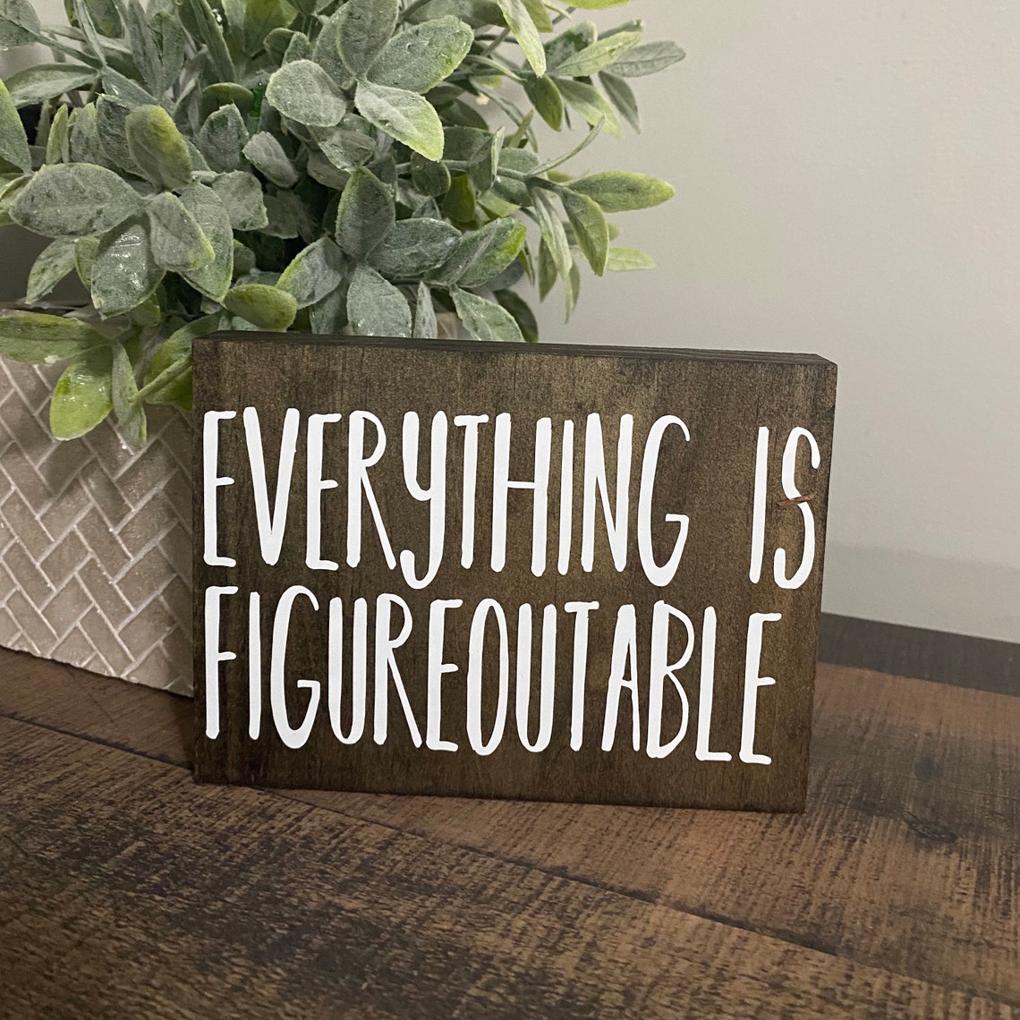 Everything is Figureoutable Shelf Sitter, Motivational Quote, Desk Sign ...