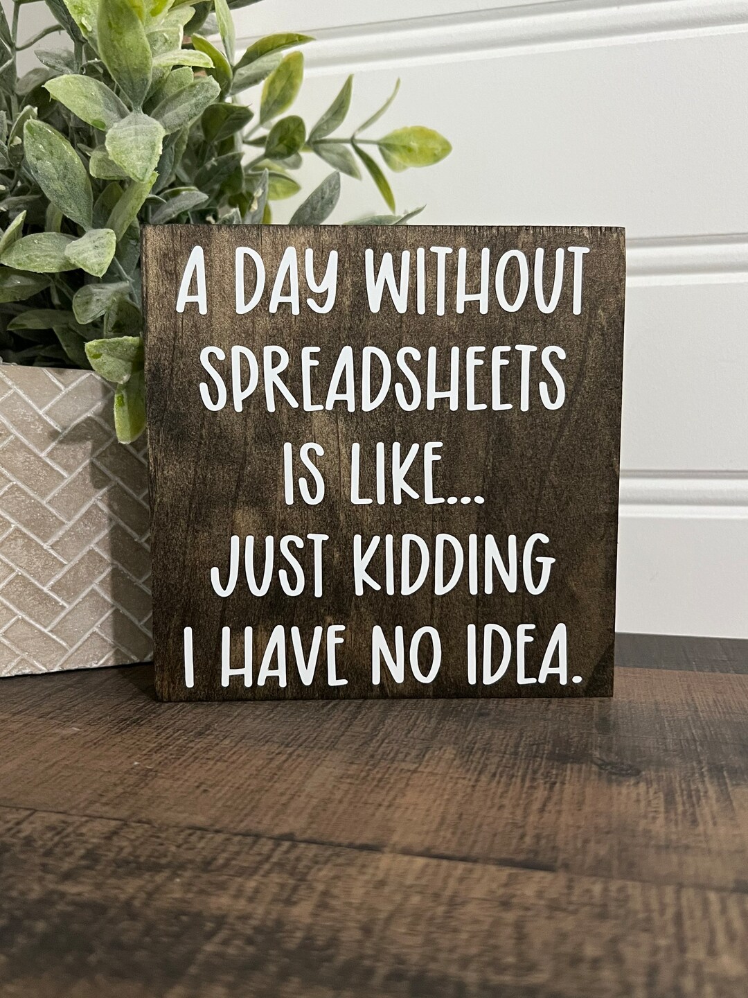 A Day Without Spreadsheets … is Like Just Kidding .. Office Decor ...