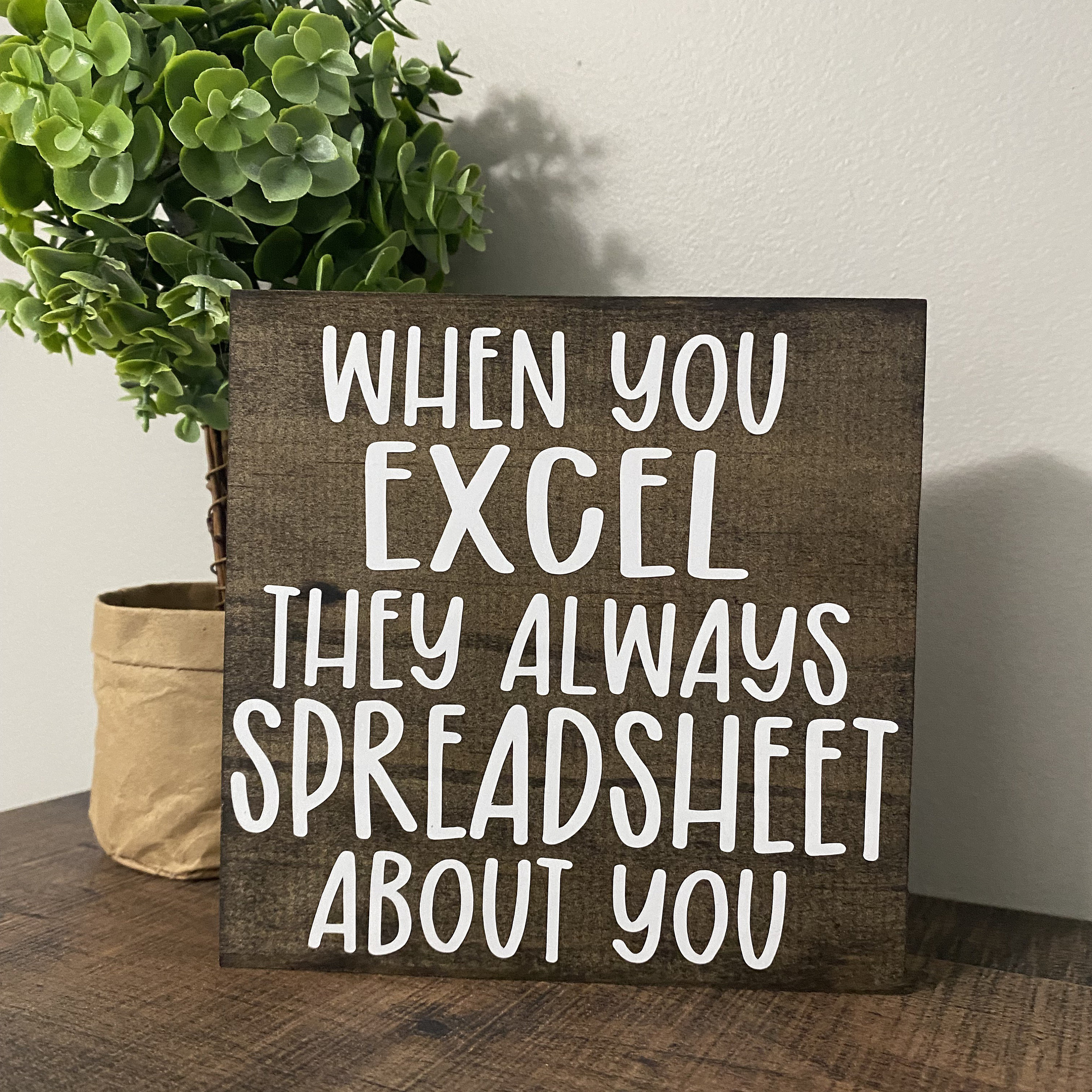 When You Excel They Always Spreadsheet / Office Decor / Funny Office ...