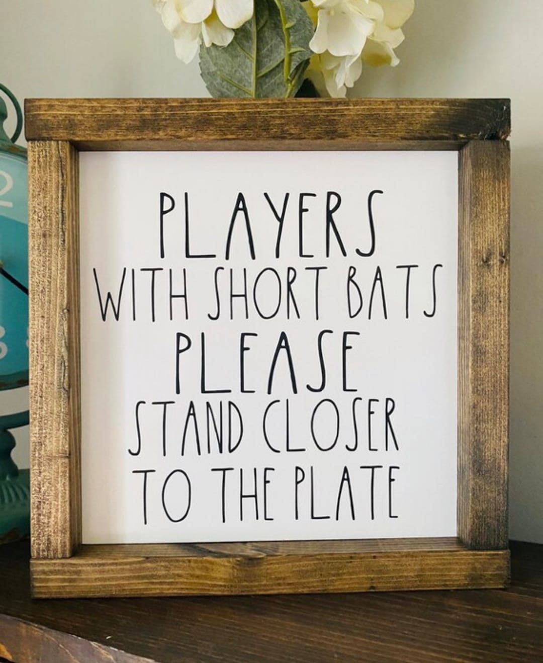 Players With Short Bats Please Stand Closer to the Plate Wooden Sign ...