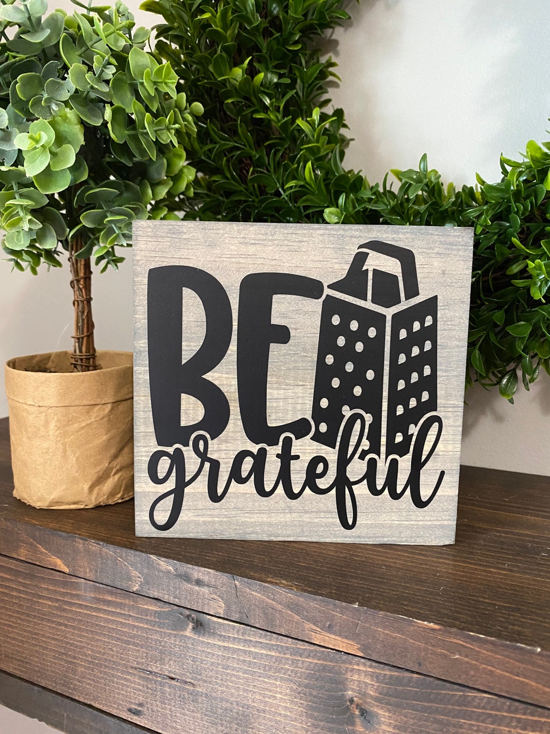 Be Grateful Wood Sign - Farmhouse Kitchen - Farmhouse Decor Shelf ...