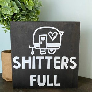 Shitters Full Wood Sign | Bathroom | RV | Farmhouse Decor | RV Camper ...