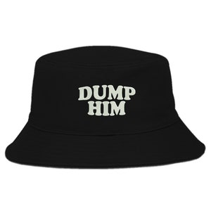 Dump Him Funny Saying Recycled Polymers Breathable Embroidered Bucket Hat Summer Cap Unisex - Etsy