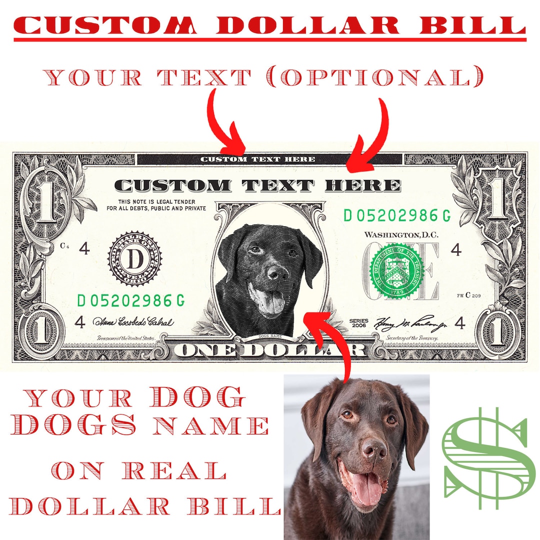 Your Pet on a Dollar Custom Dollar Bill, Dog Dollar Bills, Puppy, Dog ...