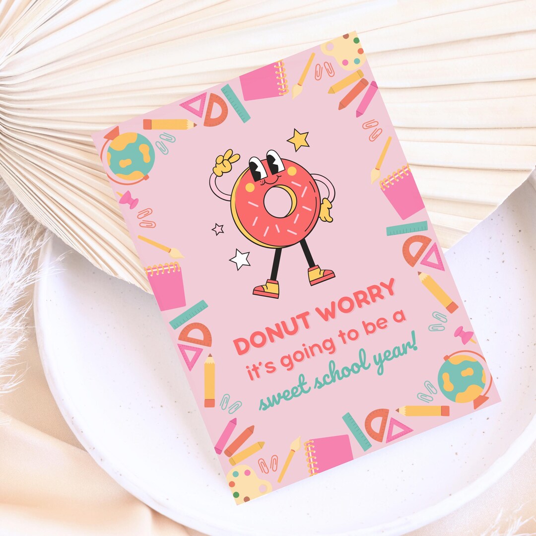 Printable DONUT Back to School Card – Donut Worry It’s Going to Be a ...