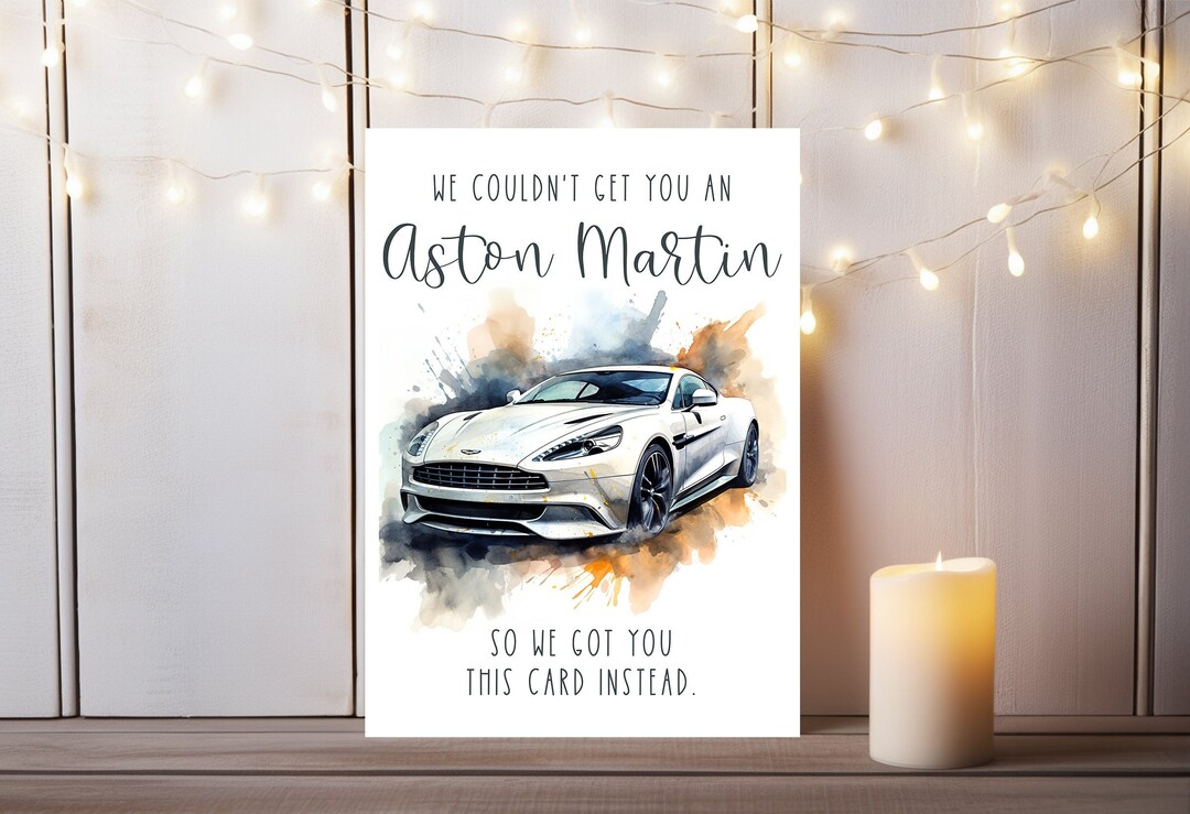We Couldn't Get You an Aston Martin Funny Birthday Card for Aston ...