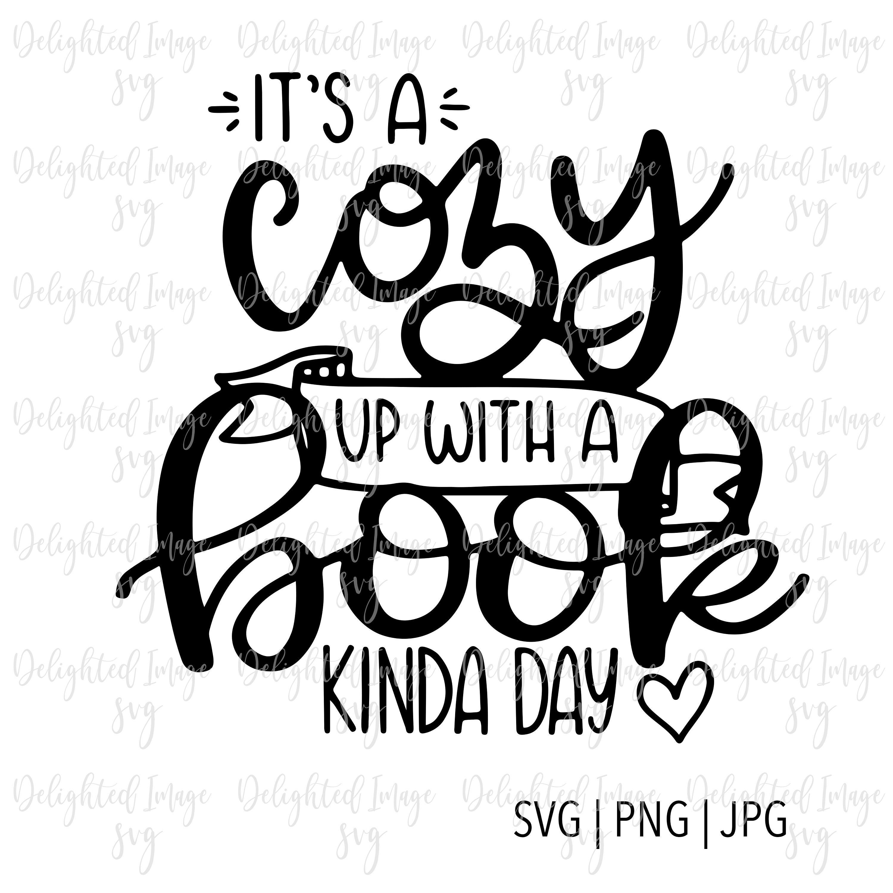 It's A Cozy up With A Book Kinda Day SVG Book Lover SVG Hand-lettered ...