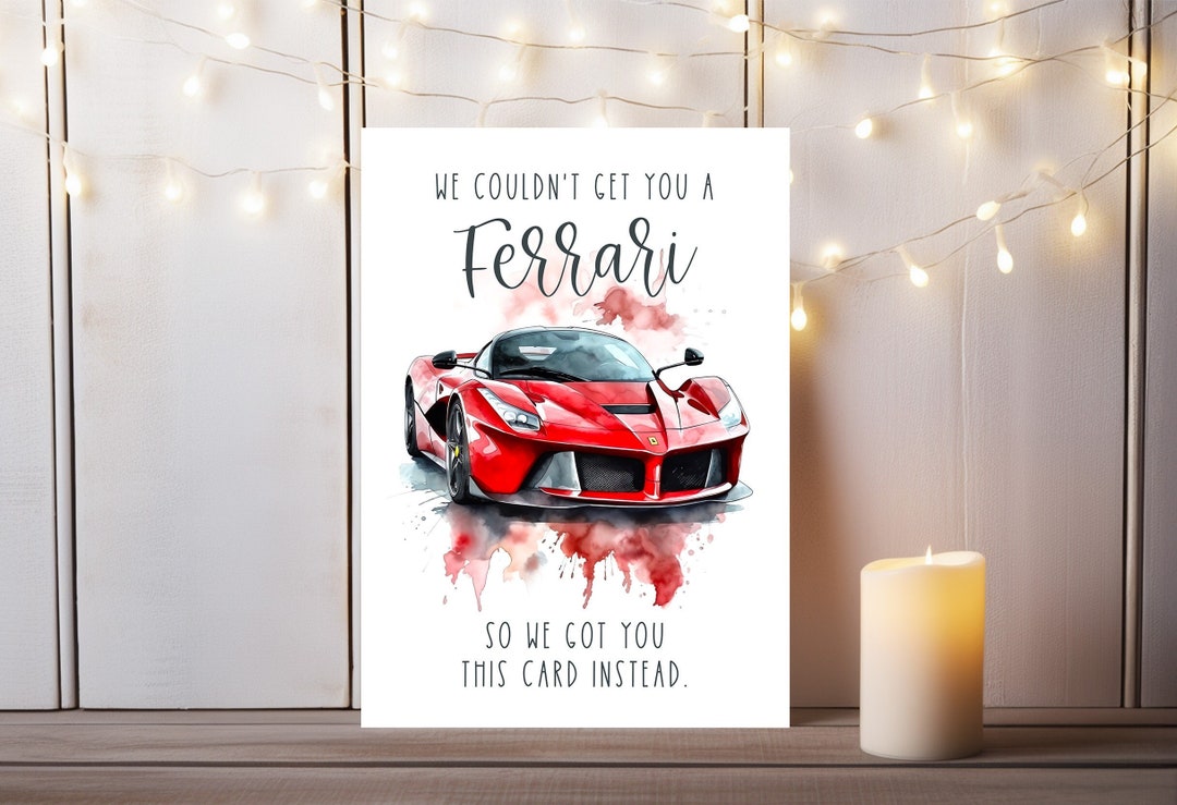 We Couldn't Get You a Ferarri Funny Birthday Card for Ferarri Lover ...