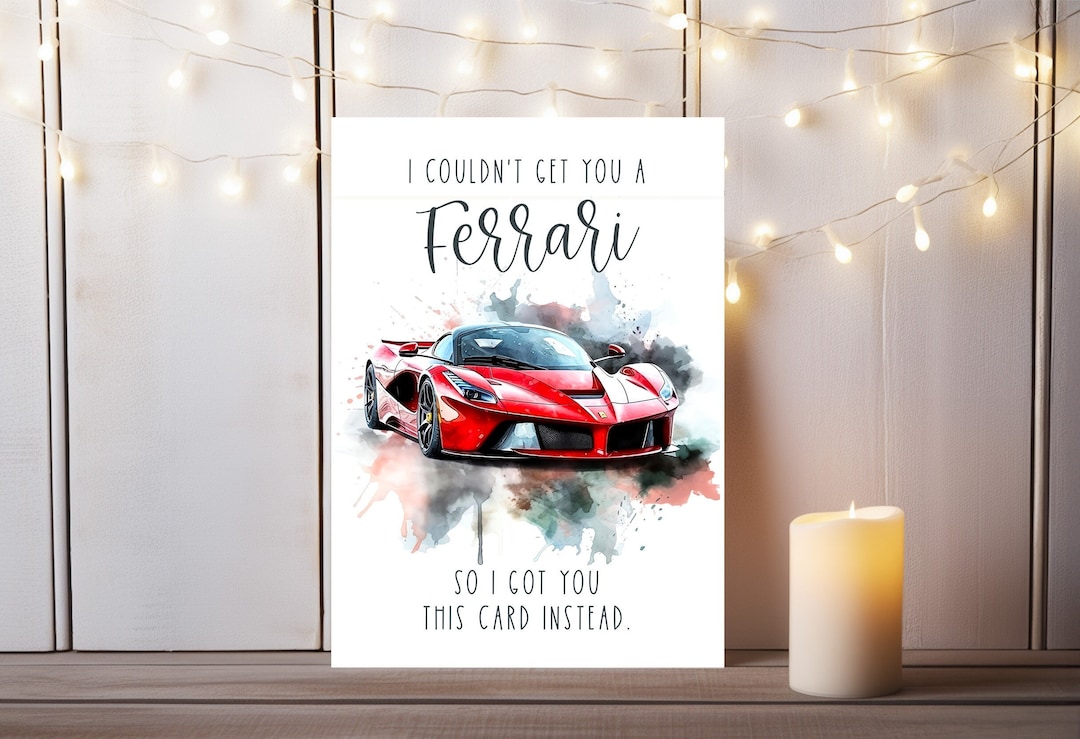I Couldn't Get You a Ferrari Humor Funny Birthday Card for Ferarri ...