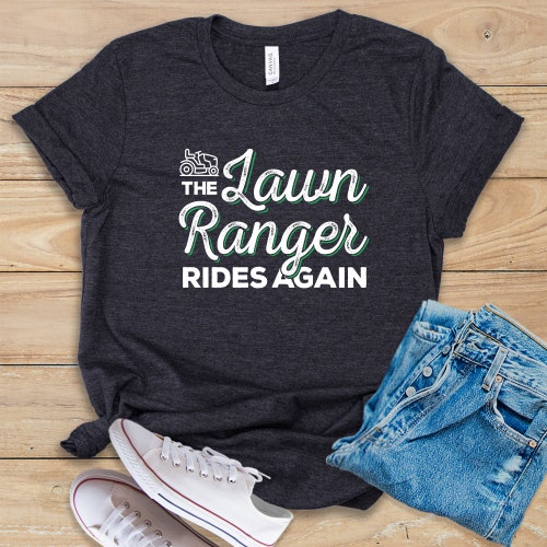 The Lawn Ranger Rides Again Funny Mowing T-shirt - Etsy