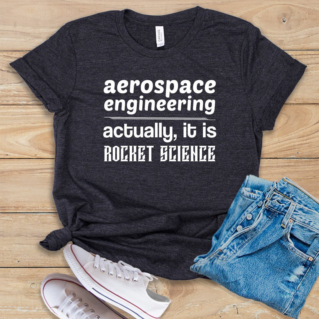 Aerospace Engineering: Actually It It Rocket Science Shirt - Etsy
