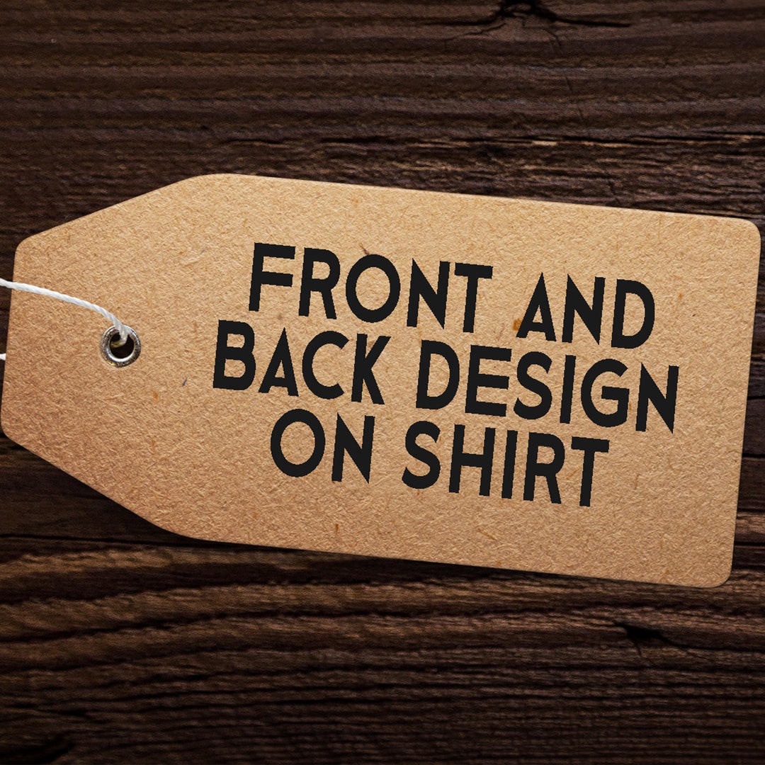 Front and Back Design on Shirt - Etsy