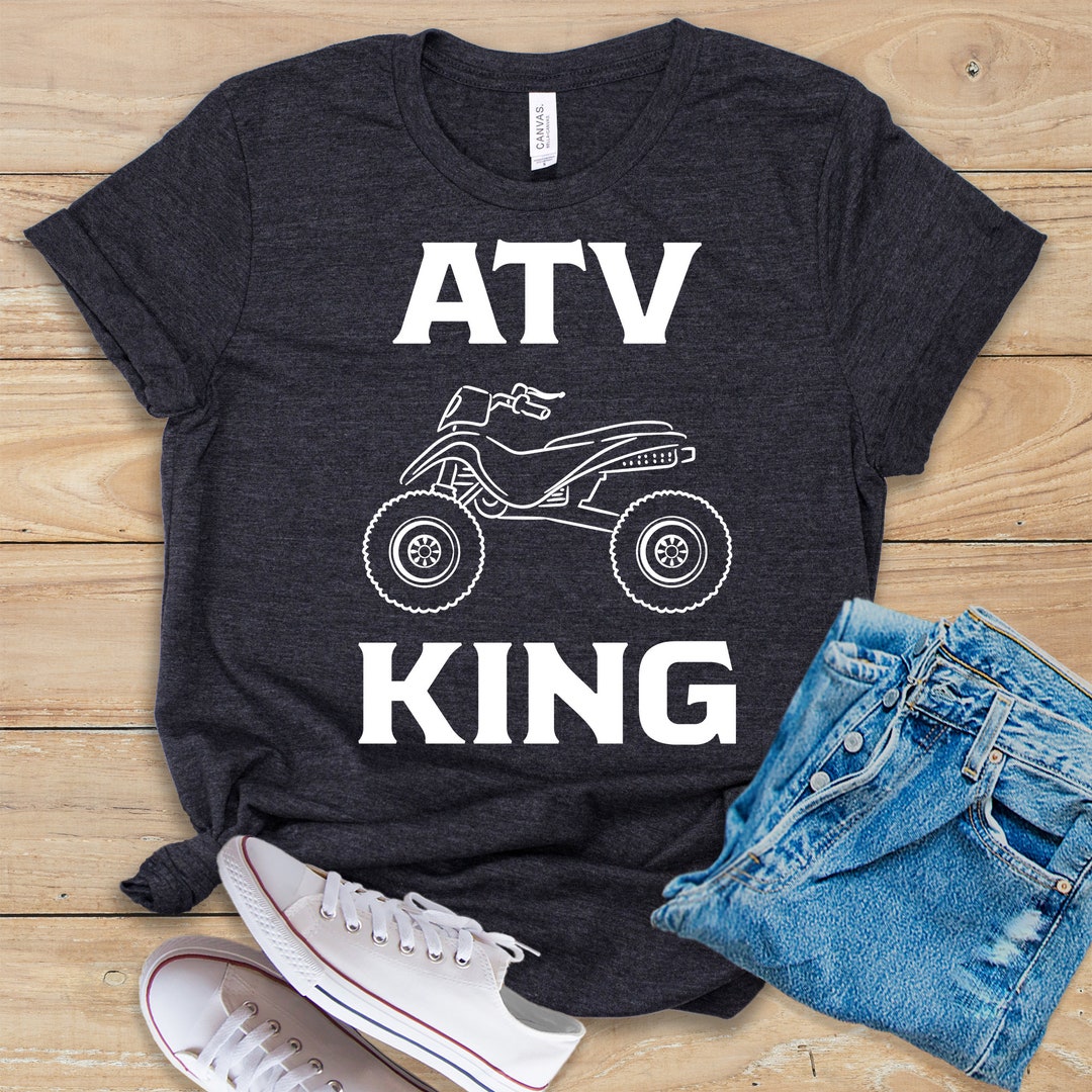 ATV King Shirt Tank Top Hoodie Funny Atv Riding Shirt Atv Tee Design ...