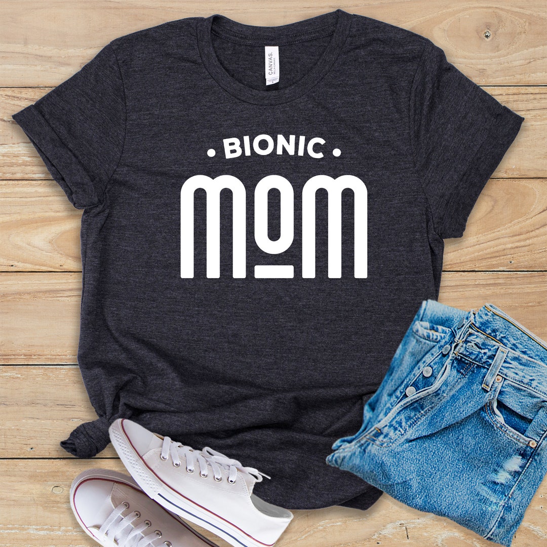 Bionic Mom Shirt Tank Top Hoodie Hip Surgery Recovery Gift Funny Bionic ...
