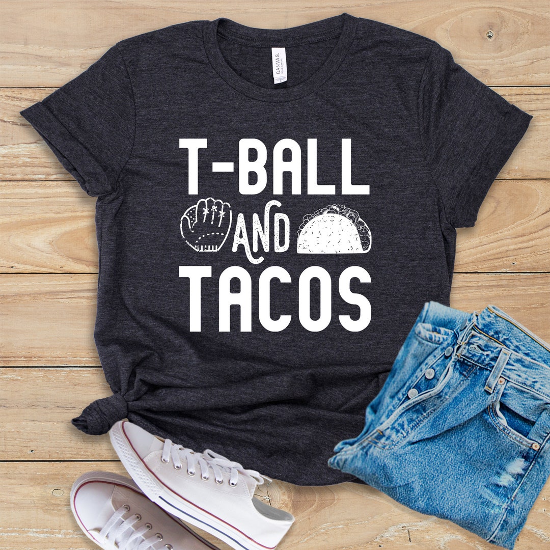 T-ball and Tacos Shirt Tank Top Hoodie T-ball Mom Shirt Cute T-ball ...