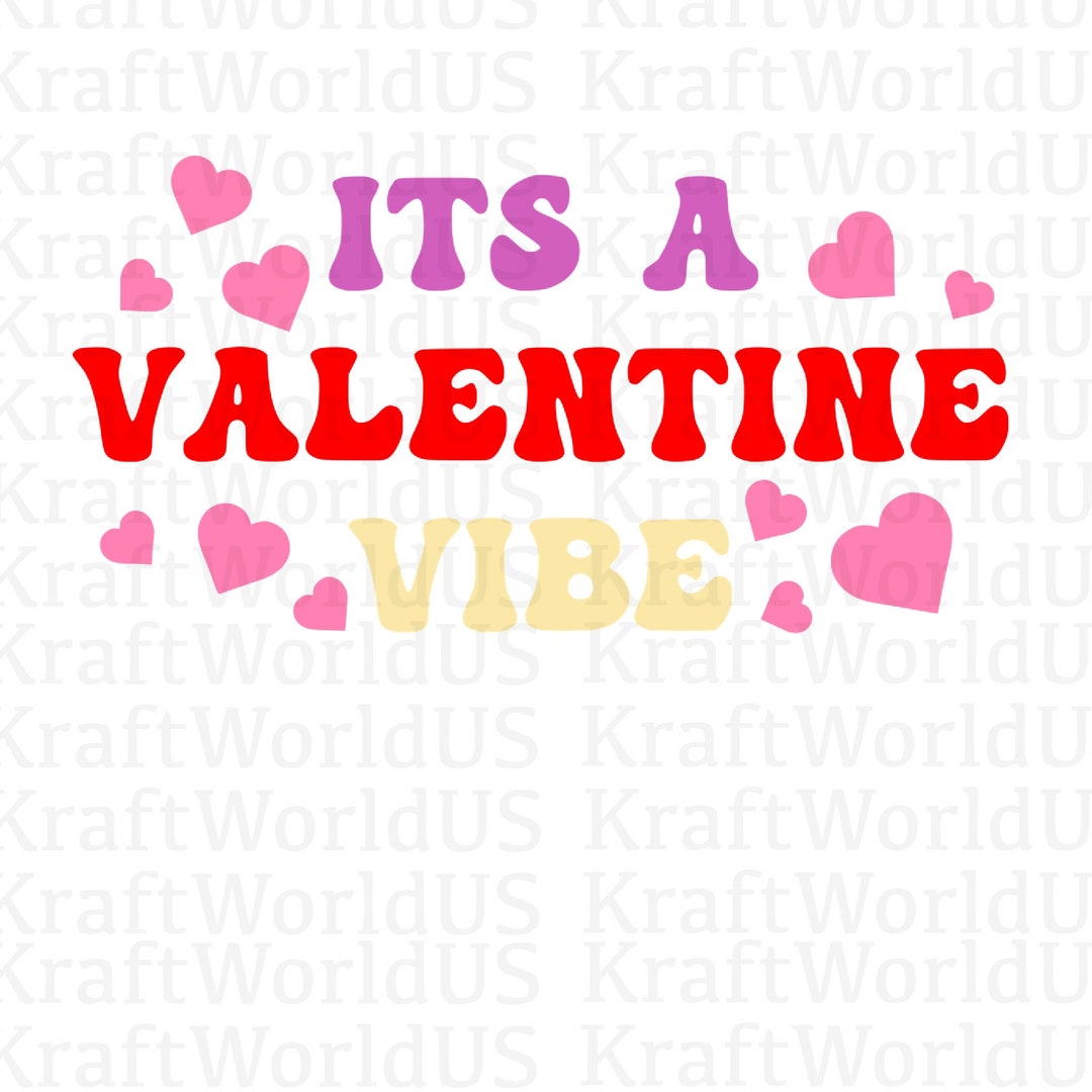 Its a Valentine Vibe Svg-dxf-eps-jpg-png, Hello Valentine Svg ...