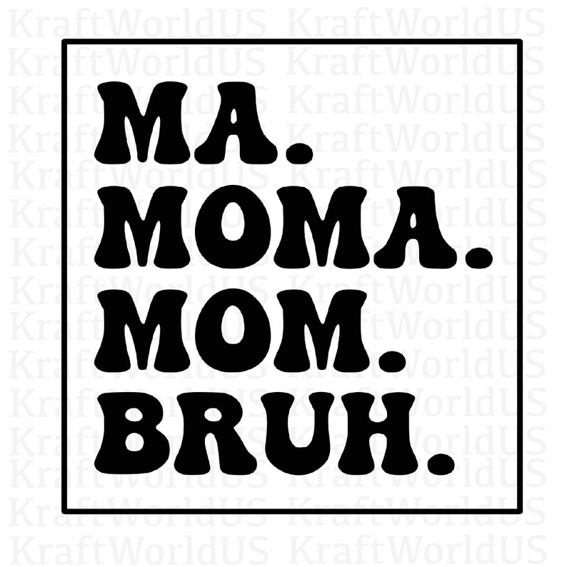 Ma Moma Mom Bruh Svg Digital File for Cricut and Other Cutting Machine ...