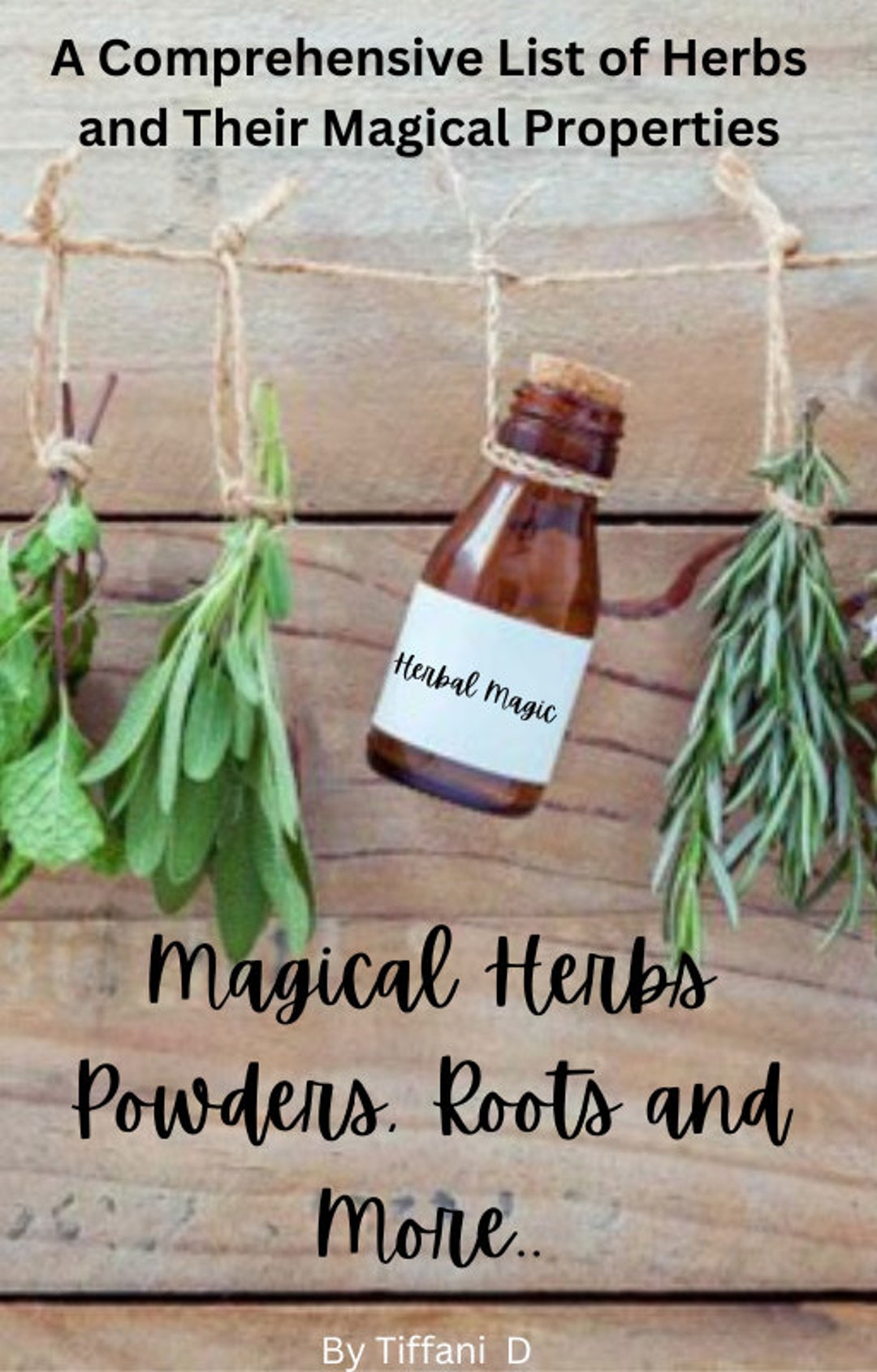 Magical Herbs, Powders, Roots and More - A Comprehensive List of Herbs ...