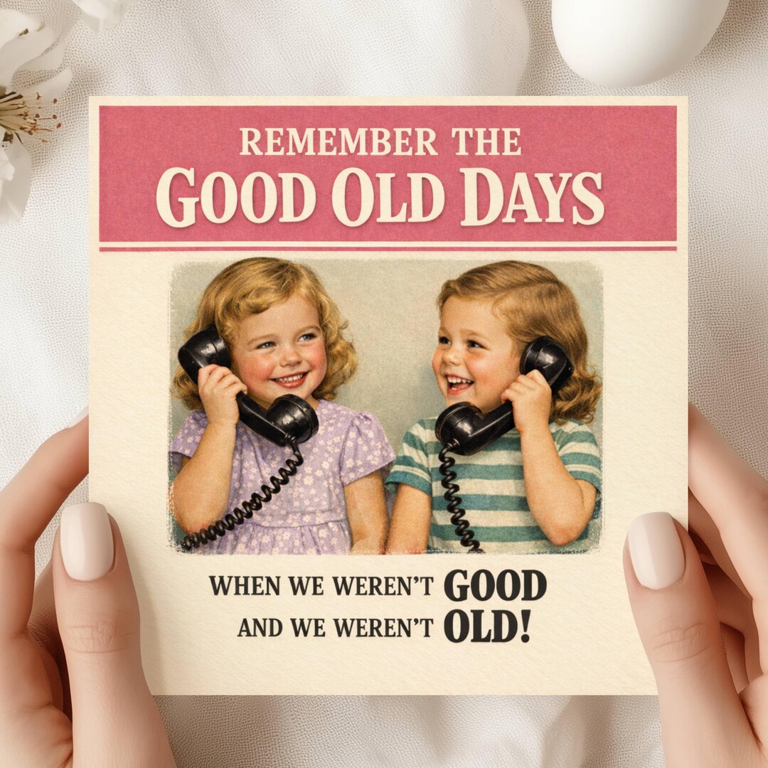 Retro Funny Birthday Card, Good Old Days Humour Birthday Card (SQ ...