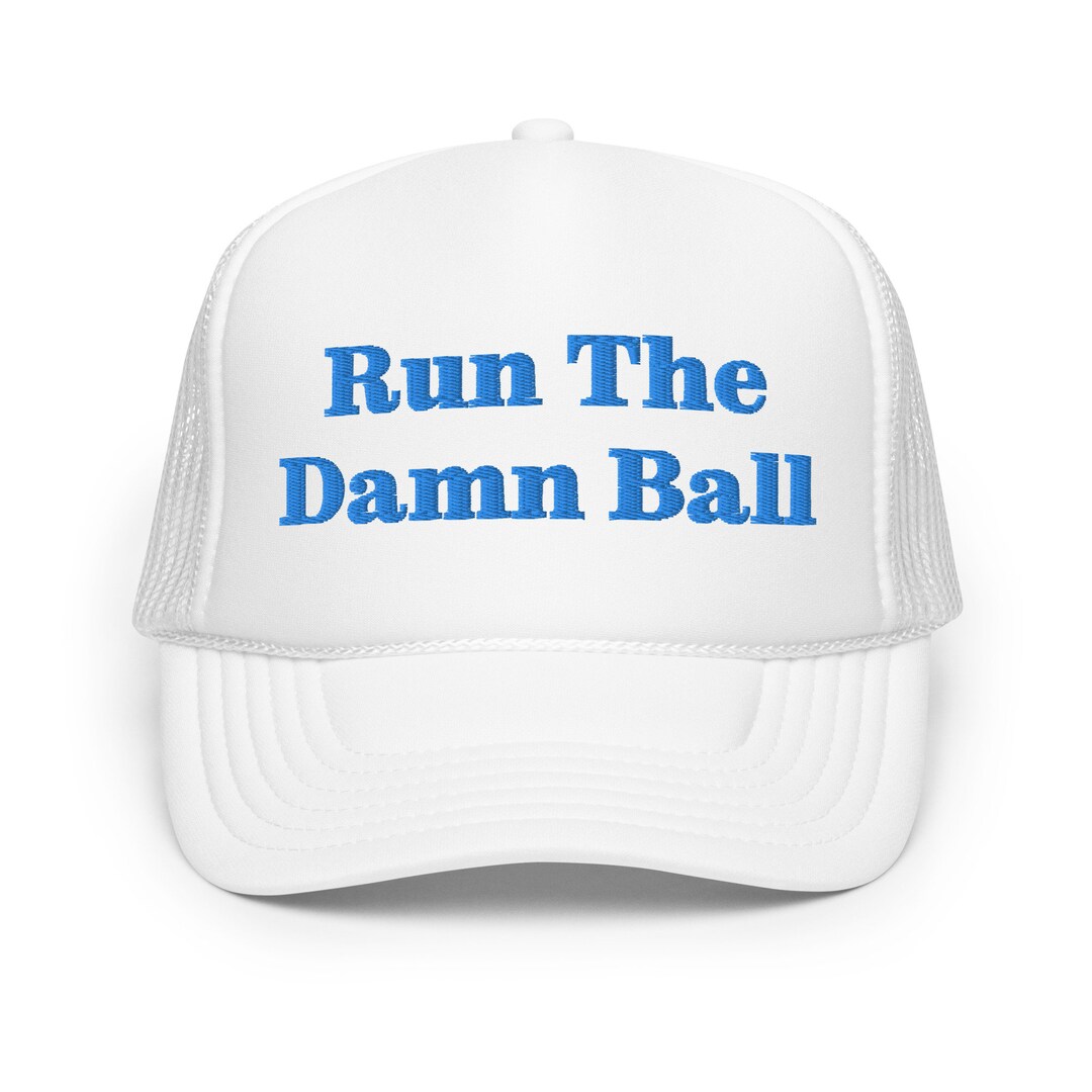 Run the Damn Ball Blue Script College Football Fans White Foam Trucker ...