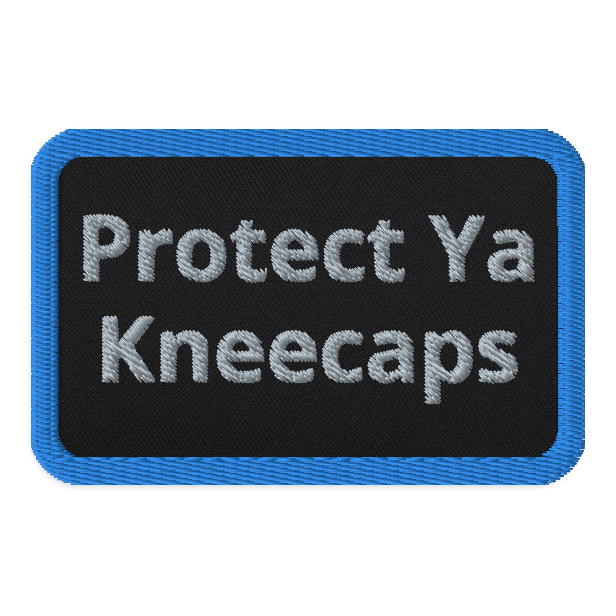 Protect Ya Kneecaps Embroidered Patches - Etsy