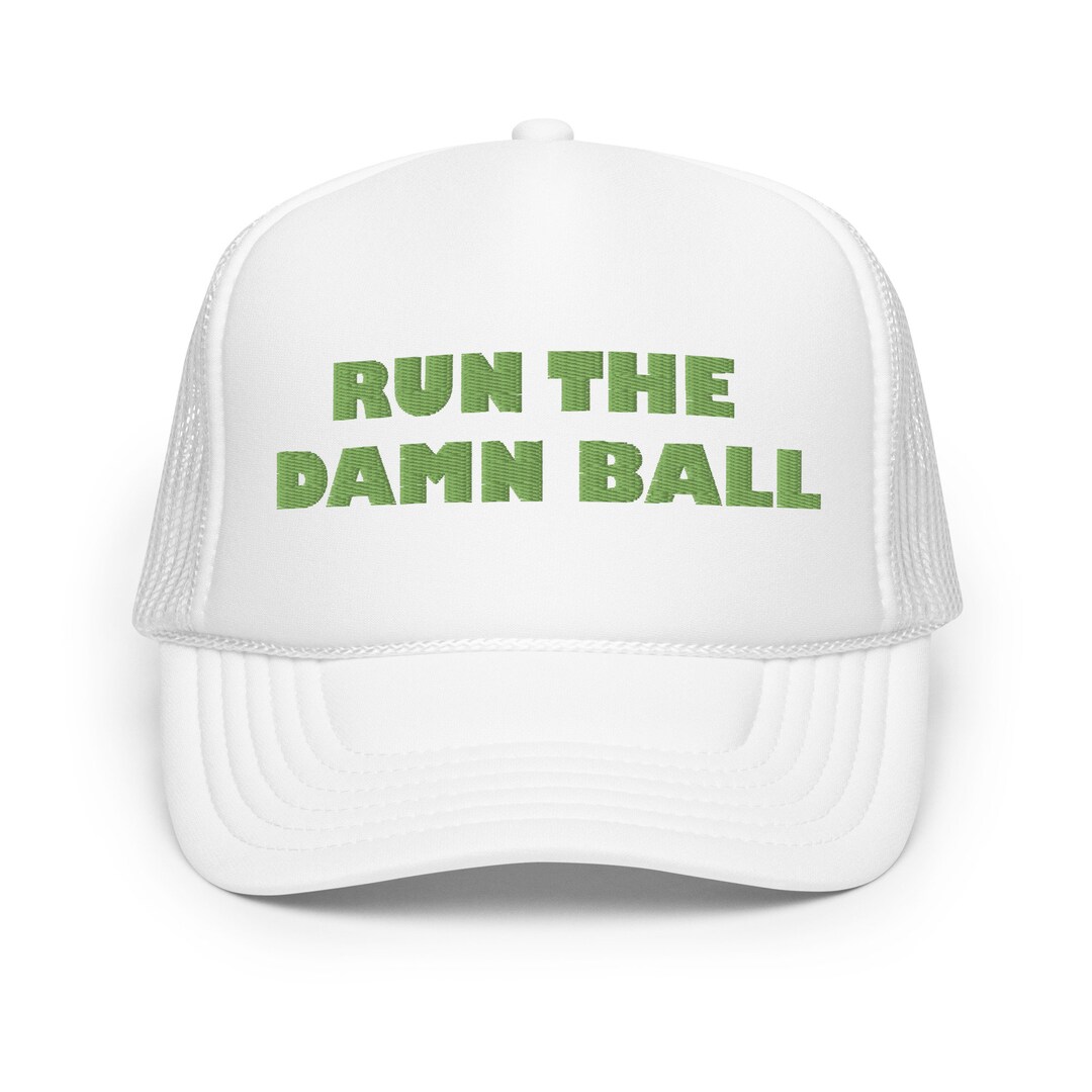 Run the Damn Ball Green Text Foam Trucker Hat - Etsy