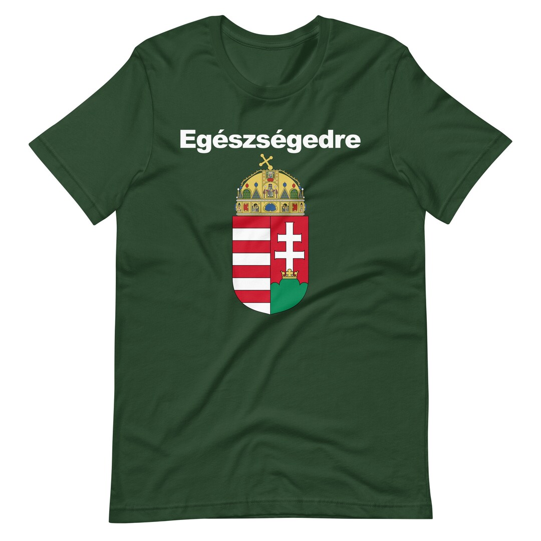 Egészségedre Cheers in Hungarian Shirt | Magyarország Címere | Funny - Etsy