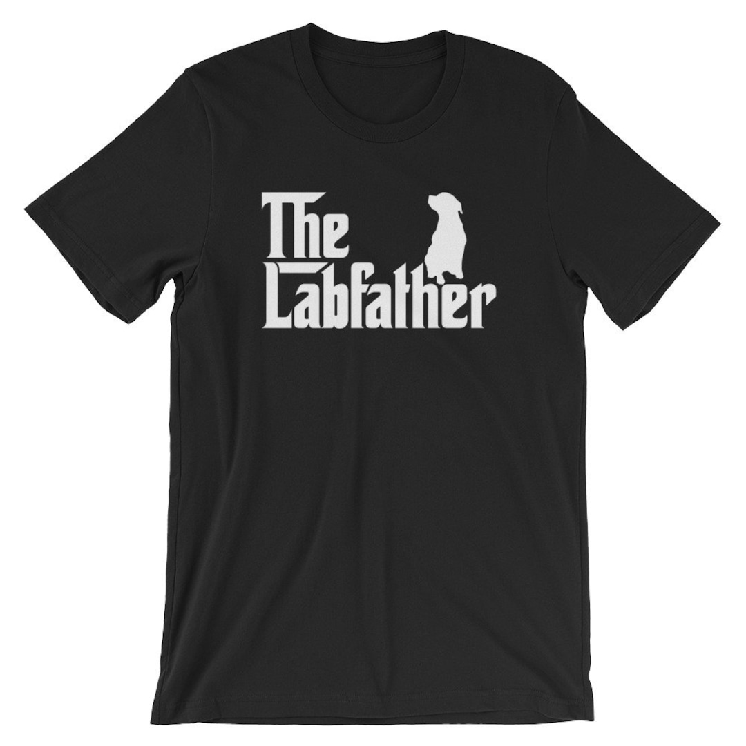 The Lab Father Shirt | Labrador Retriever Gift | Dogfather Shirt ...