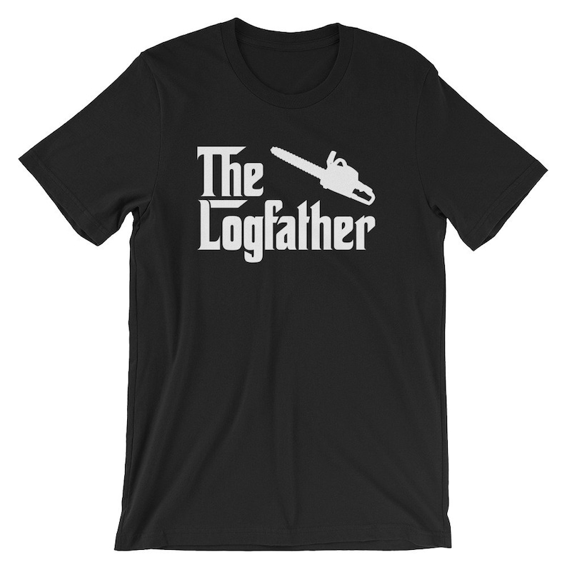 The Log Father Shirt Logging Gifts Arborist Shirt Father's Day Gift ...