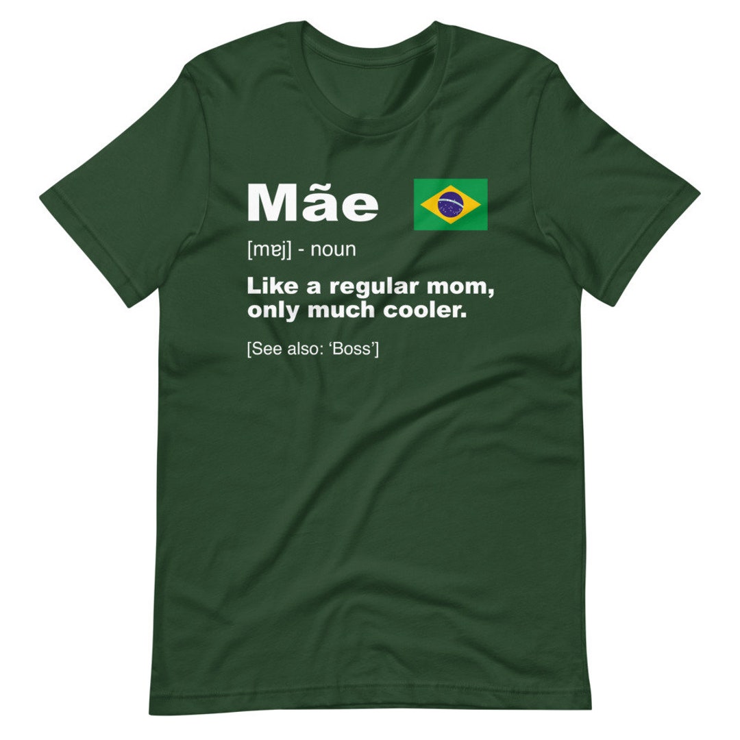 Definition of Mae Shirt | Mothers Day Gift | Brazil Flag T-shirt | Best ...