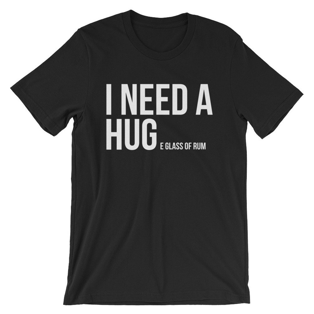 I Need A Huge Glass of Rum Shirt | Funny Rum Gifts | Drinking Shirts ...