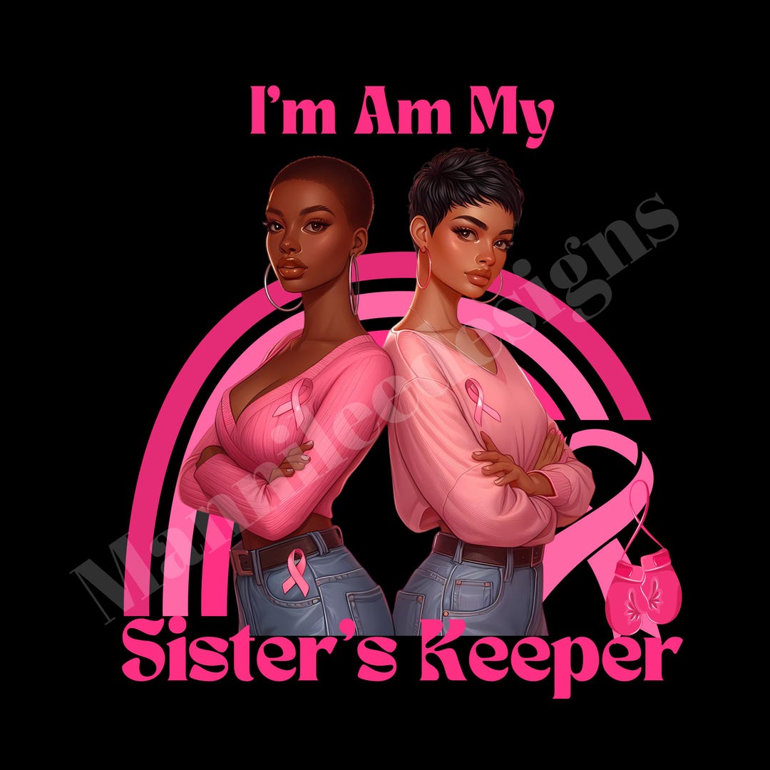 I Am My Sister's Keeper Png, Cancer Awareness - Etsy
