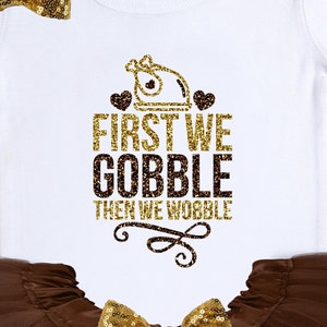 First We Gobble Outfit - 1st Turkey Day - Fall Girls Outfit - Baby ...