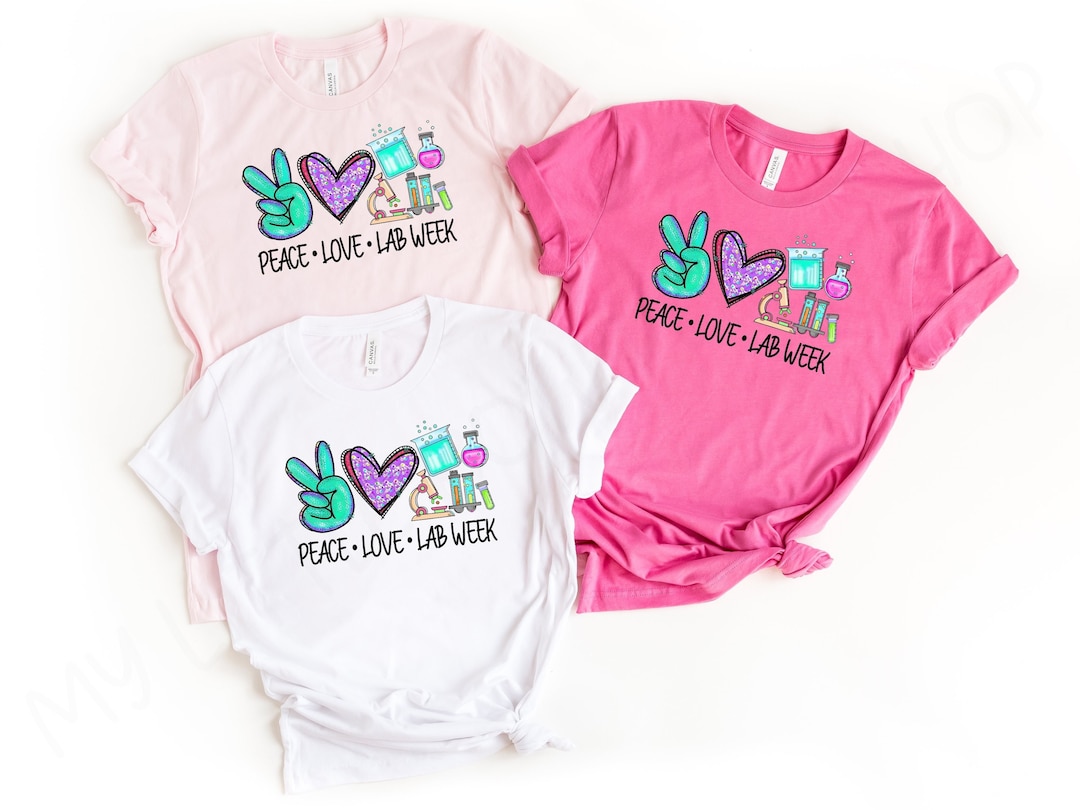 Peace Love Lab Week Shirt - Laboratory Tech Shirt - Scientist Shirt ...