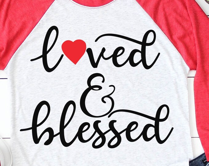 Loved and Blessed Svg for Valentine Svg Files for Cricut Silhouette ...
