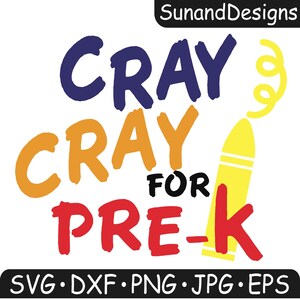 Cray Cray for Pre-k Digital Files for Pre-school Shirt Design, Kids T ...