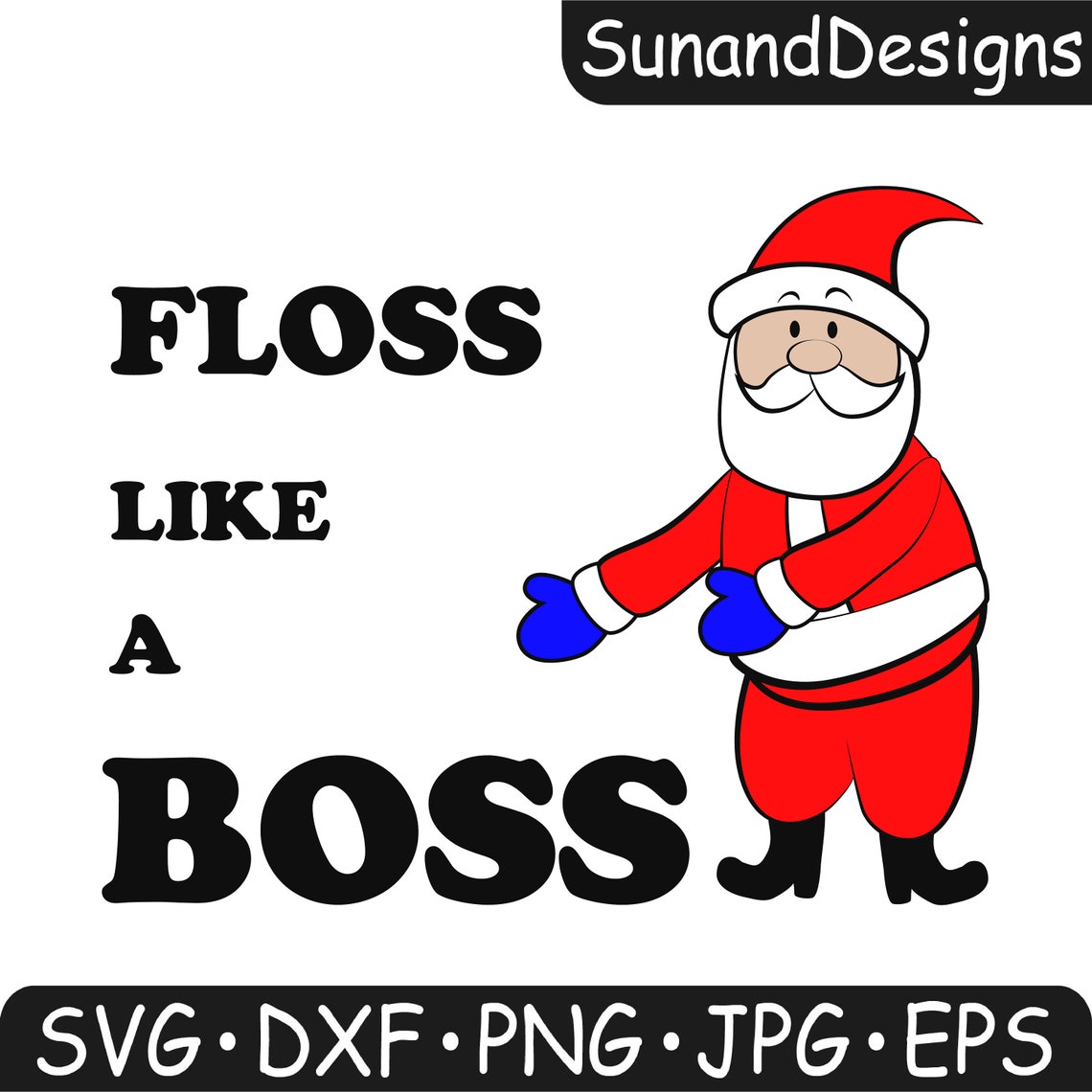 Digital Files - Santa Claus Floss Like a Boss SVG, EPS, DXF, Png, Jpg ...